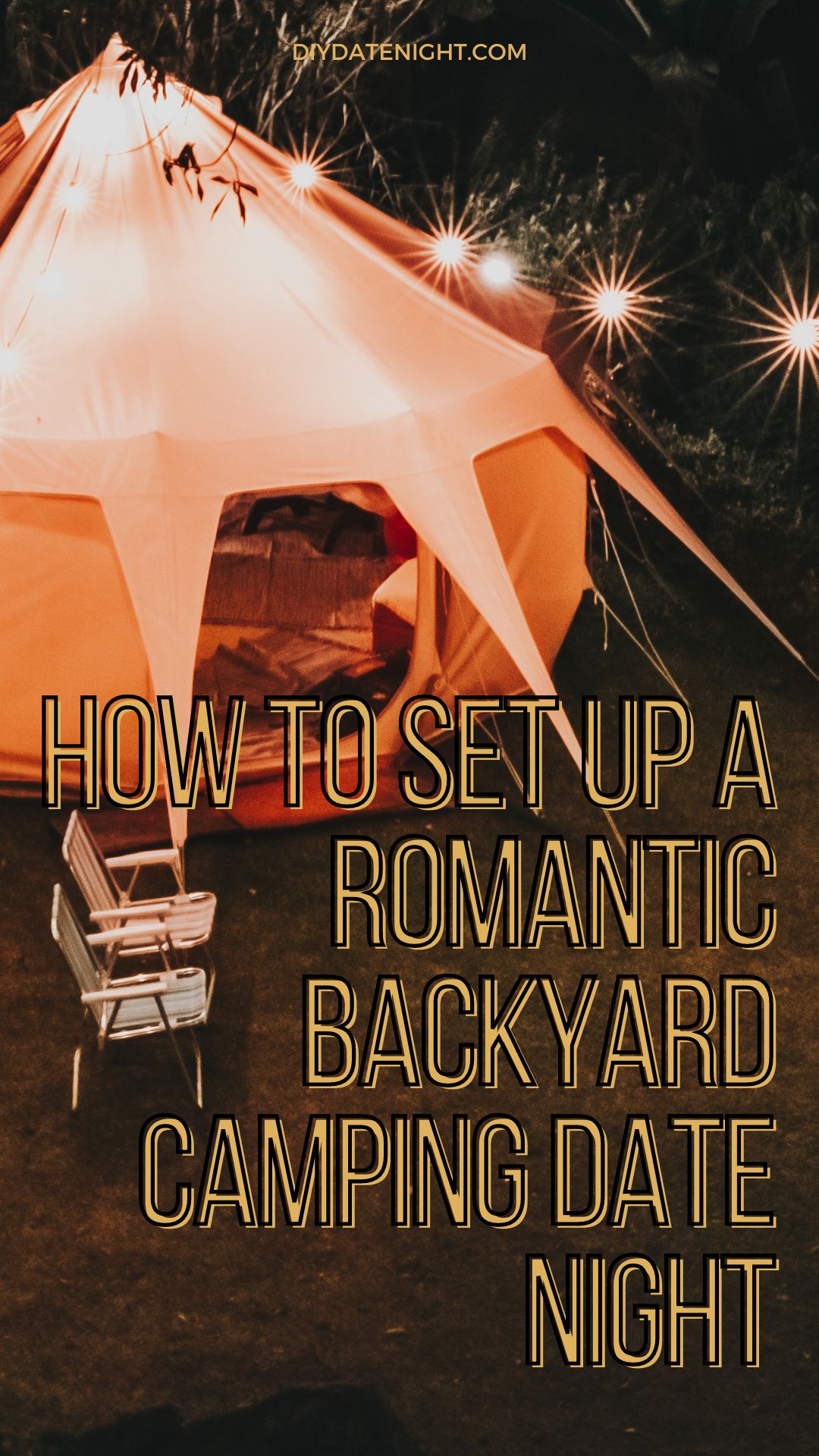 How to Set up a Romantic Backyard Camping Date Night - Dream Date Nights