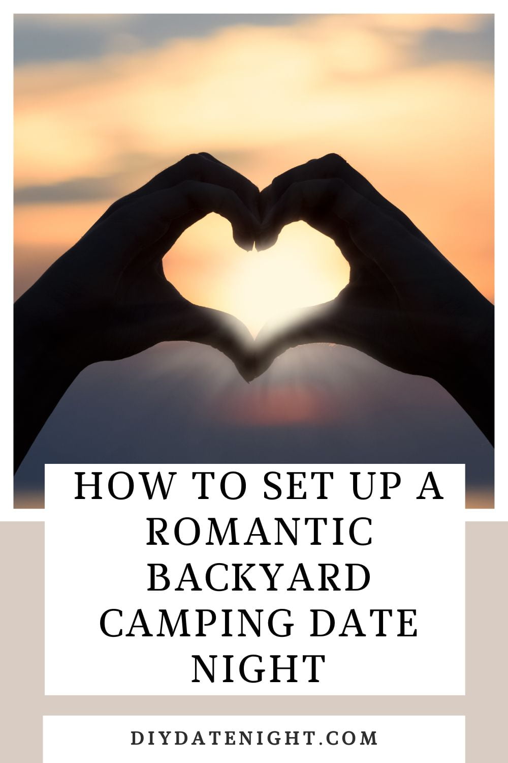 How to Set up a Romantic Backyard Camping Date Night - Dream Date Nights