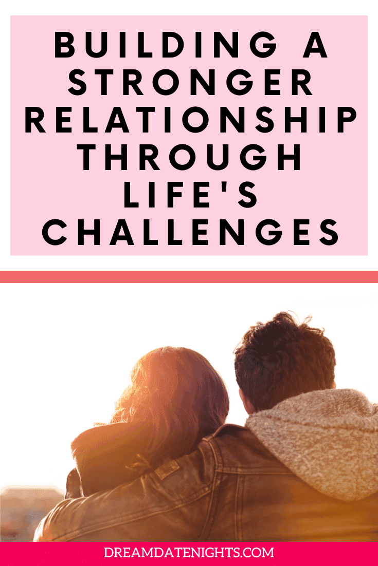 Building a Stronger Relationship Through Life's Toughest Challenges ...